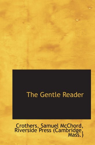 The Gentle Reader by Samuel McChord | Goodreads