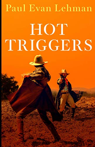 Hot Triggers by Paul Evan Lehman | Goodreads