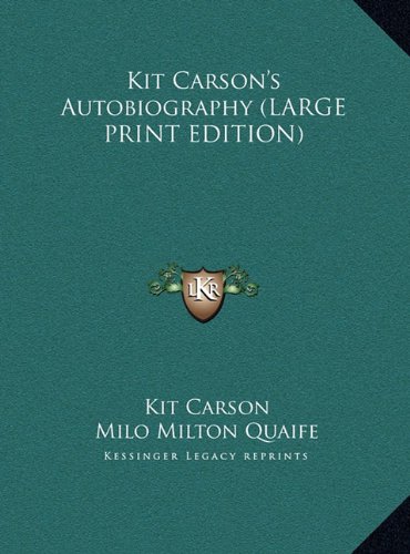 Kit Carson's Autobiography (LARGE PRINT EDITION) by Kit Carson | Goodreads