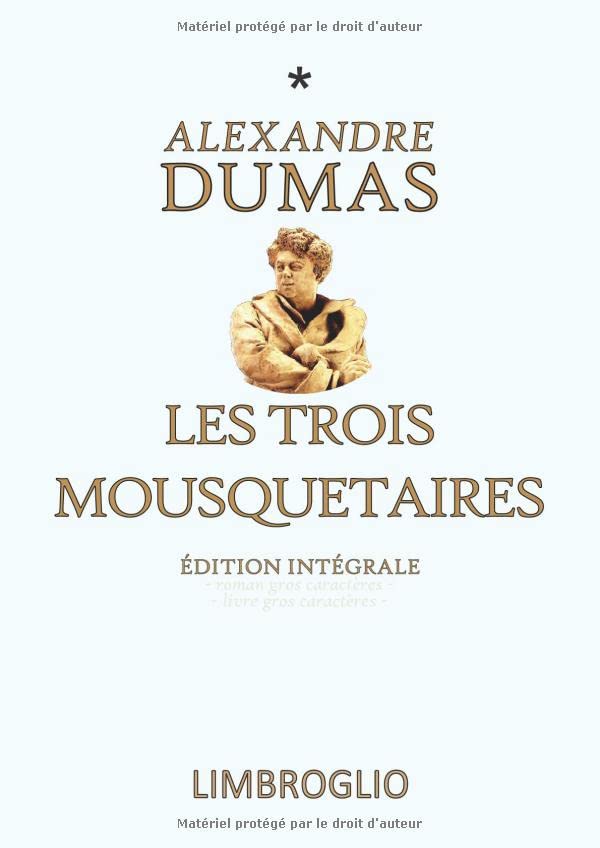Les trois mousquetaires Édition intégrale: - roman gros caractères ...
