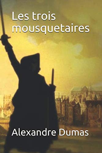 Les trois mousquetaires (French Edition) by Alexandre Dumas | Goodreads