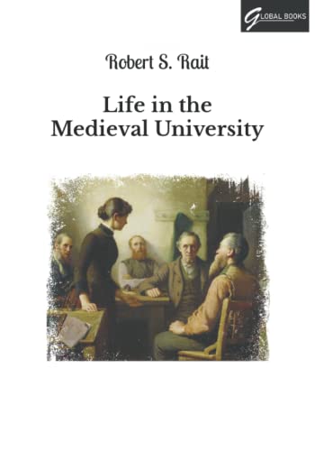 Life in the Medieval University: Large Print by Robert S. Rait | Goodreads