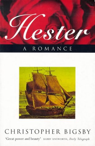 Hester: A Romance by Christopher Bigsby | Goodreads