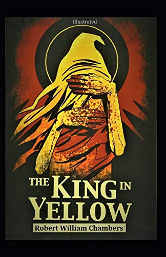 The King in Yellow Illustrated by Robert W. Chambers | Goodreads