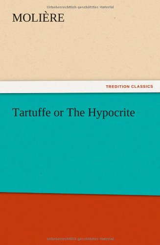 Tartuffe or The Hypocrite by Molière | Goodreads