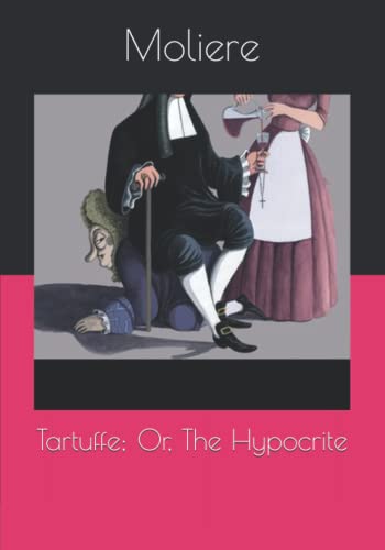 Tartuffe; Or, The Hypocrite by Molière | Goodreads