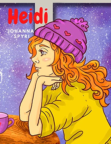 Heidi: One of The Most feel-good Story of all Time by Johanna Spyri ...