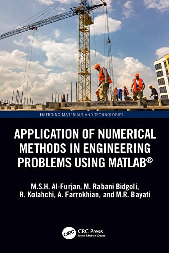 Application of Numerical Methods in Engineering Problems using MATLAB® by M S H Al-Furjan ...