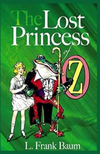 The Lost Princess of Oz : classic illustrated by L. Frank Baum | Goodreads