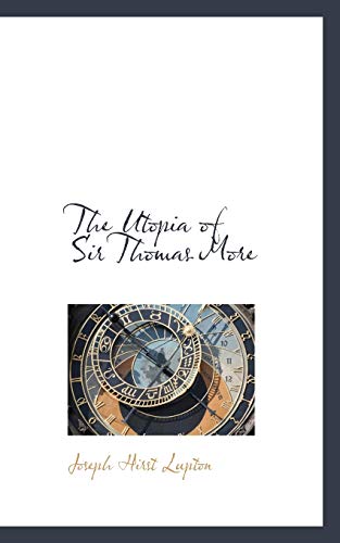 The Utopia of Sir Thomas More: In Latin from the Edition of March 1518 ...