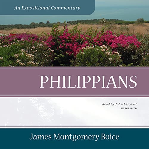 Philippians: An Expositional Commentary by James Montgomery Boice ...