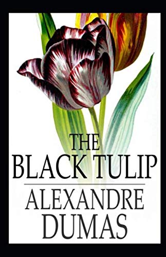 The Black Tulip Illustrated by Alexandre Dumas | Goodreads