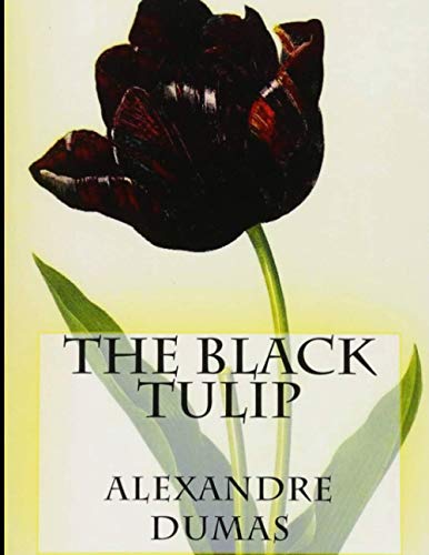The Black Tulip illustrated by Alexandre Dumas | Goodreads