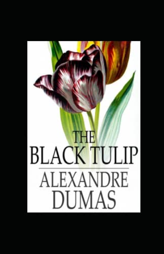 The Black Tulip Illustrated by Alexandre Dumas | Goodreads