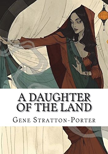 A Daughter of the Land by Gene Stratton-Porter | Goodreads
