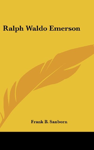 Ralph Waldo Emerson by Franklin Benjamin Sanborn | Goodreads