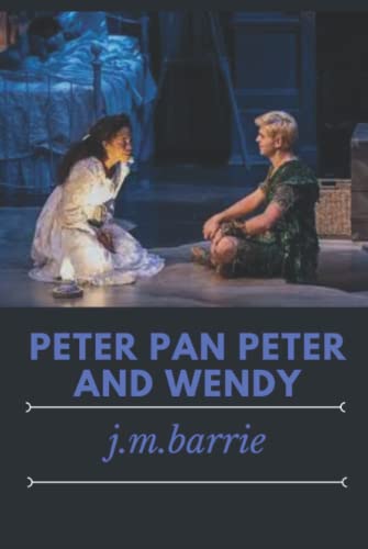 Peter pan peter and wendy (Annotated) by J.M. Barrie | Goodreads