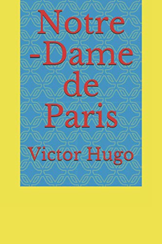 Notre -Dame de Paris by Victor Hugo | Goodreads