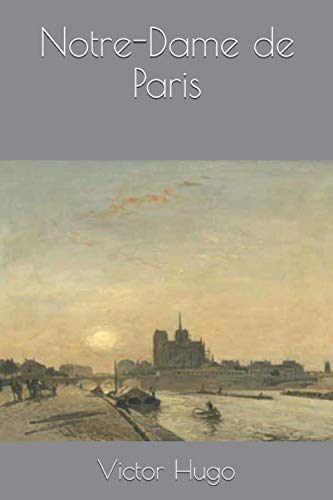 Notre-Dame de Paris (French Edition) by Victor Hugo | Goodreads