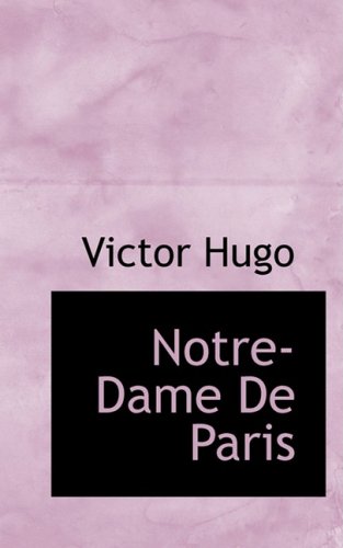 Notre-dame De Paris (French Edition) by Victor Hugo | Goodreads