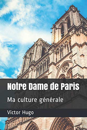 Notre Dame de Paris: Ma culture générale by Victor Hugo | Goodreads