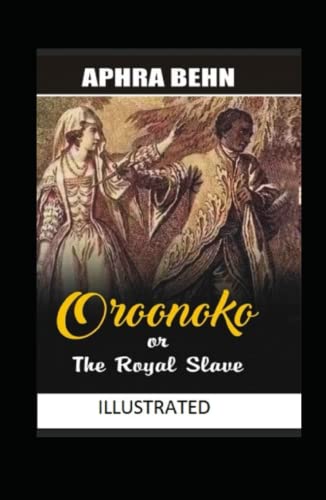 Oroonoko: or, the Royal Slave Illustrated by Aphra Behn | Goodreads