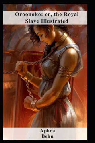 Oroonoko: or, the Royal Slave Illustrated by Aphra Behn | Goodreads