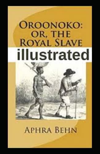 Oroonoko: or, the Royal Slave Illustrated by Aphra Behn | Goodreads