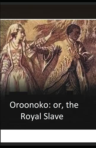 Oroonoko: or, the Royal Slave Illustrated by Aphra Behn | Goodreads