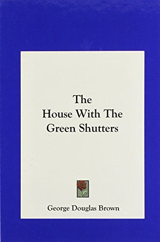 The House with the Green Shutters the House with the Green Shutters by ...