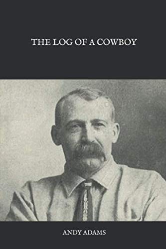The Log of a Cowboy by Andy Adams | Goodreads
