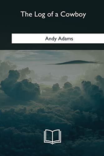 The Log of a Cowboy by Andy Adams | Goodreads