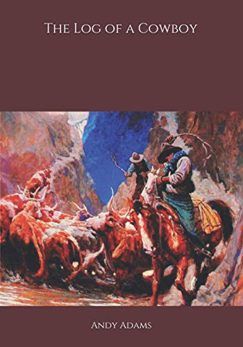 The Log of a Cowboy by Andy Adams | Goodreads