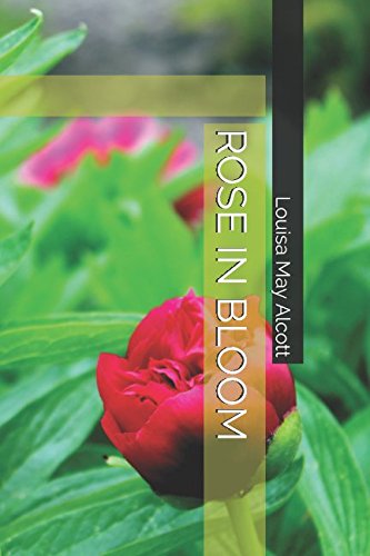 ROSE IN BLOOM by Louisa May Alcott | Goodreads