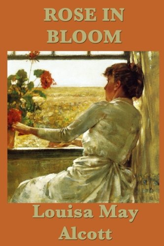 Rose in Bloom by Louisa May Alcott | Goodreads