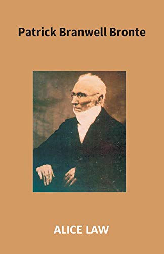 Patrick Branwell Bronte by Alice Law | Goodreads