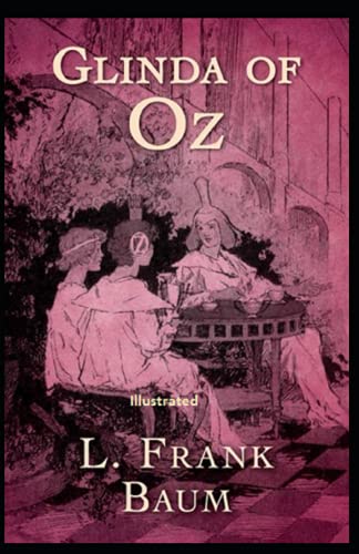 Glinda of Oz Illustrated by L. Frank Baum | Goodreads