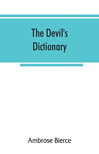 The devil's dictionary by Ambrose Bierce | Goodreads
