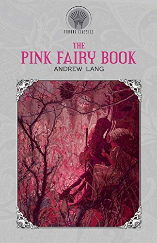 The Pink Fairy Book (Throne Classics) by Andrew Lang | Goodreads