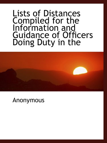 Lists of Distances Compiled for the Information and Guidance of ...