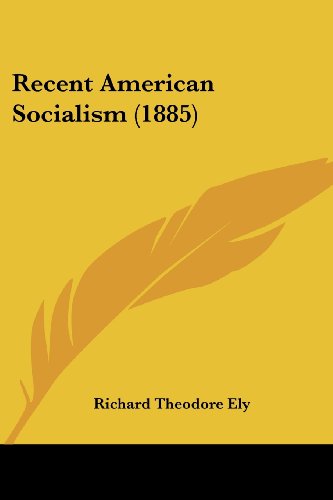 Recent American Socialism (1885) by Richard T. Ely | Goodreads