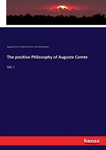 The positive Philosophy of Auguste Comte: Vol. I by Harriet Martineau | Goodreads