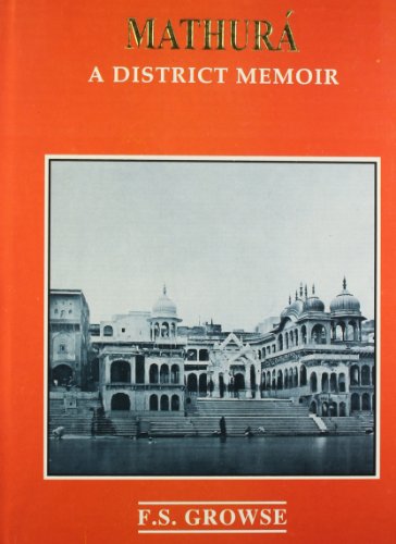 Mathura: A District Memoir by Frederic Salmon Growse | Goodreads