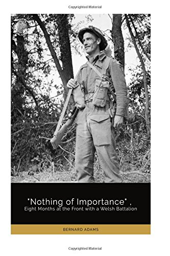 "Nothing of Importance" Eight Months at the Front of a Welsh Battalion ...