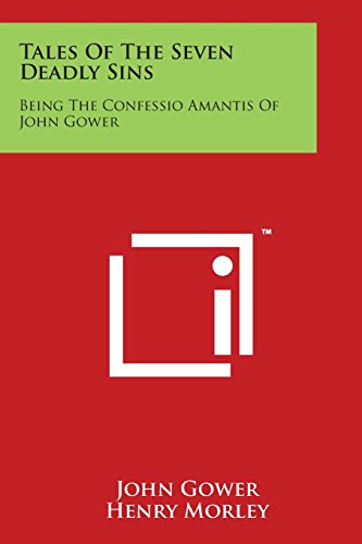 Tales Of The Seven Deadly Sins: Being The Confessio Amantis Of John ...
