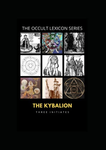 THE KYBALION: A Study of The Hermetic Philosophy of Ancient Egypt and ...