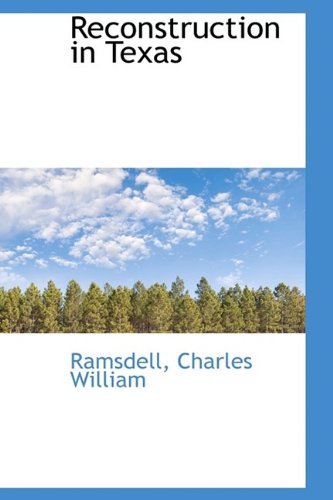 Reconstruction in Texas by Ramsdell Charles William | Goodreads
