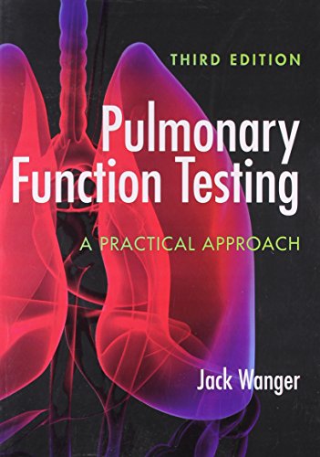 Pulmonary Function Testing: A Practical Approach, 3rd/e by Jack Wanger ...