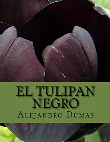 El Tulipán Negro (Spanish Edition) by Alexandre Dumas | Goodreads