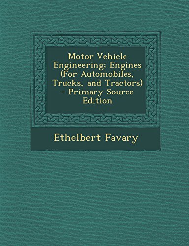 Motor Vehicle Engineering; Engines (for Automobiles, Trucks, and ...